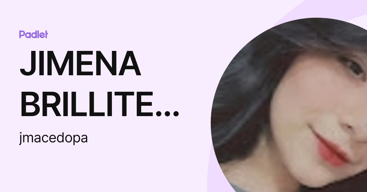 JIMENA BRILLITE MACEDO PALACIOS (jmacedopa) profile | Padlet