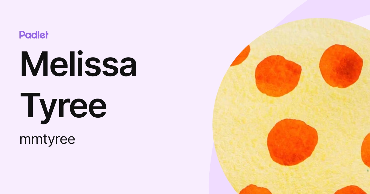 Melissa Tyree (mmtyree) profile | Padlet