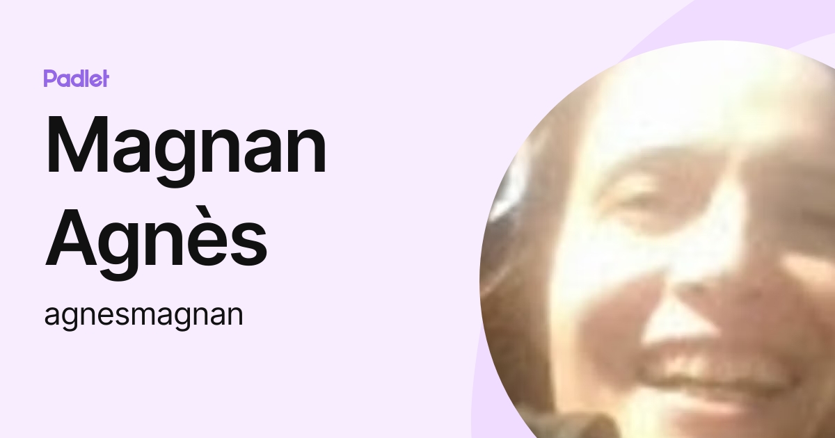 Magnan Agnès (agnesmagnan) profile | Padlet