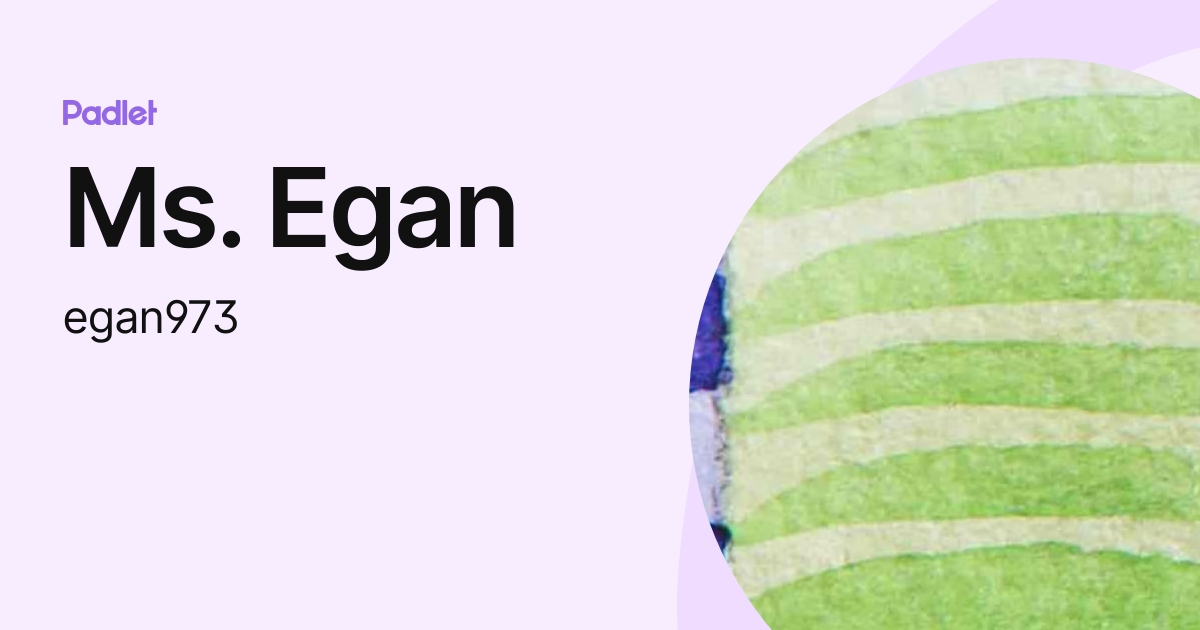 Ms. Egan (egan973) profile | Padlet