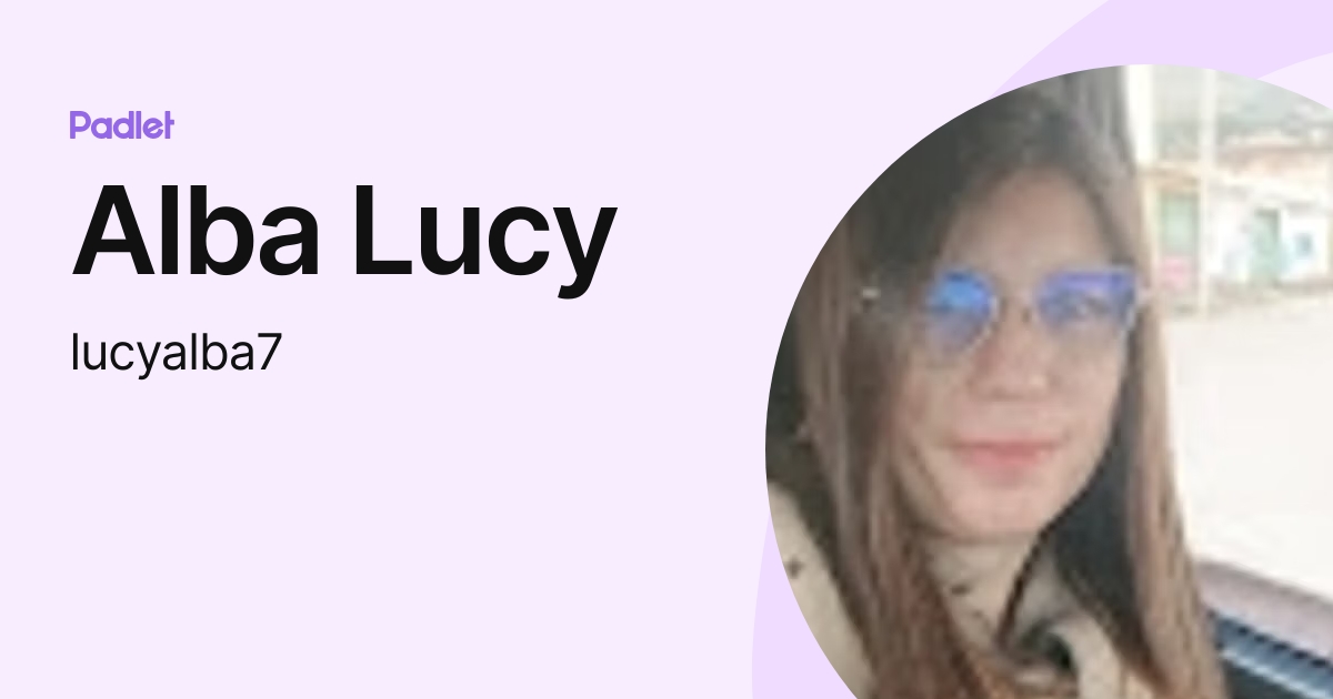 Alba Lucy (lucyalba7) profile | Padlet