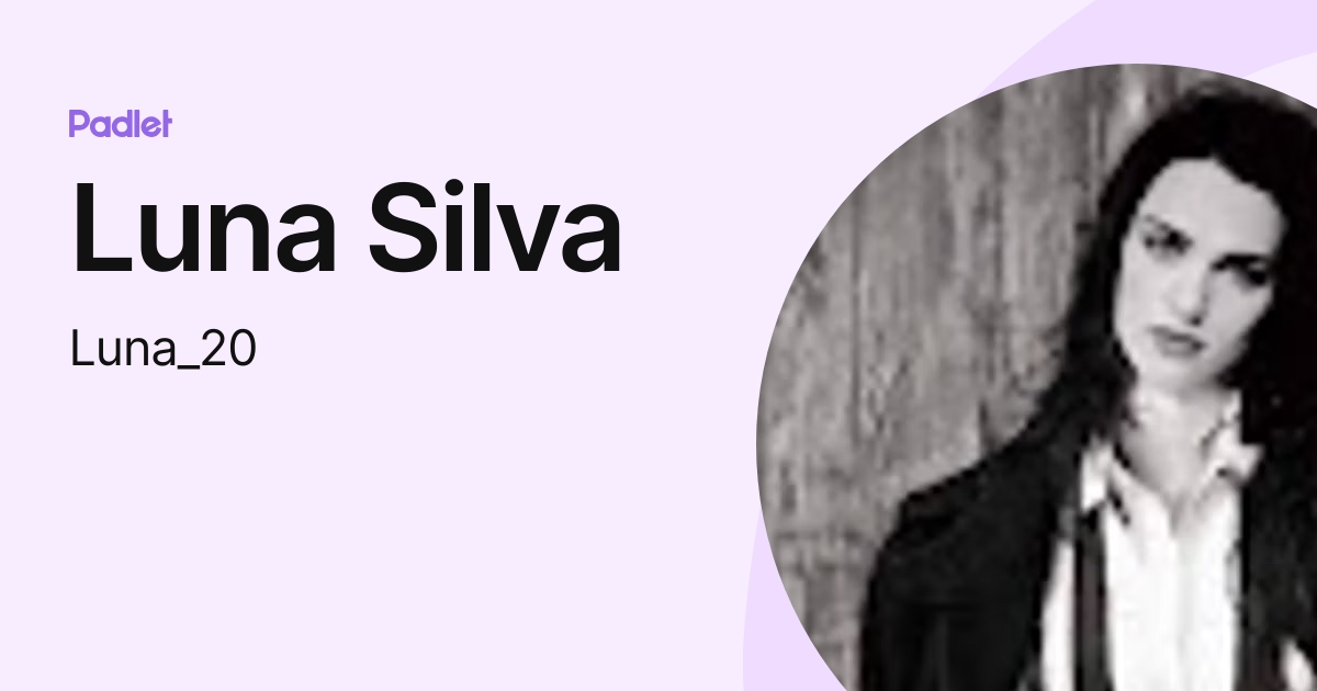 Luna Silva (Luna_20) profile | Padlet