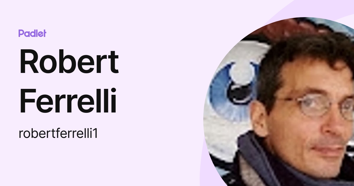 Robert Ferrelli (robertferrelli1) profile | Padlet