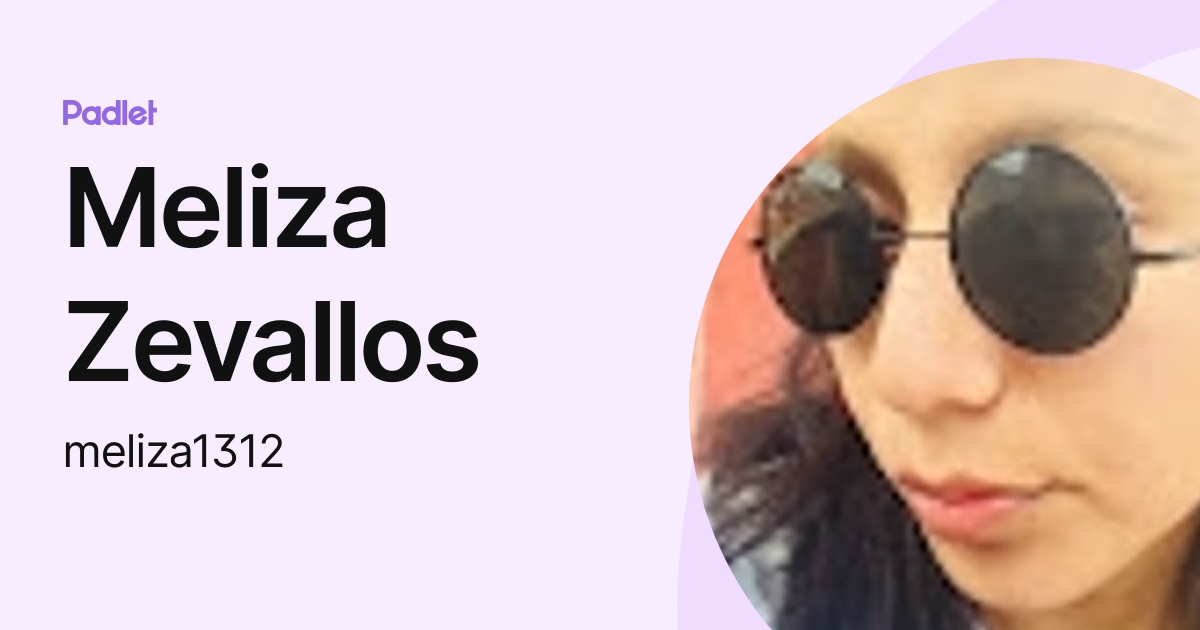 Meliza Zevallos (meliza1312) profile | Padlet