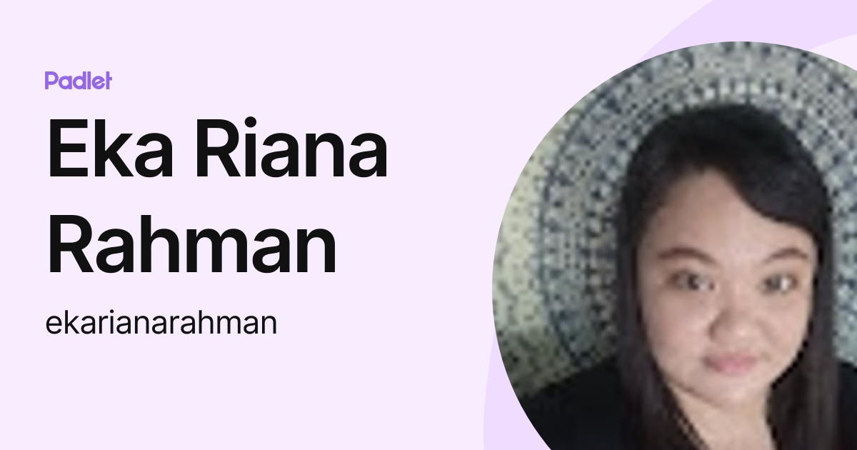 Eka Riana Rahman (ekarianarahman) profile | Padlet