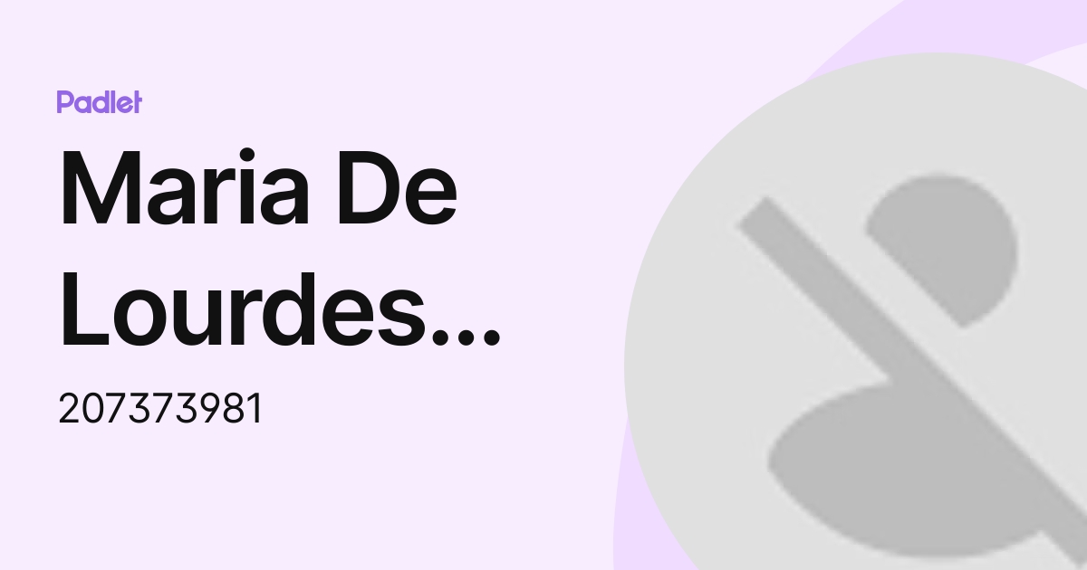 Maria De Lourdes Juarez Gonzalez (207373981) profile | Padlet