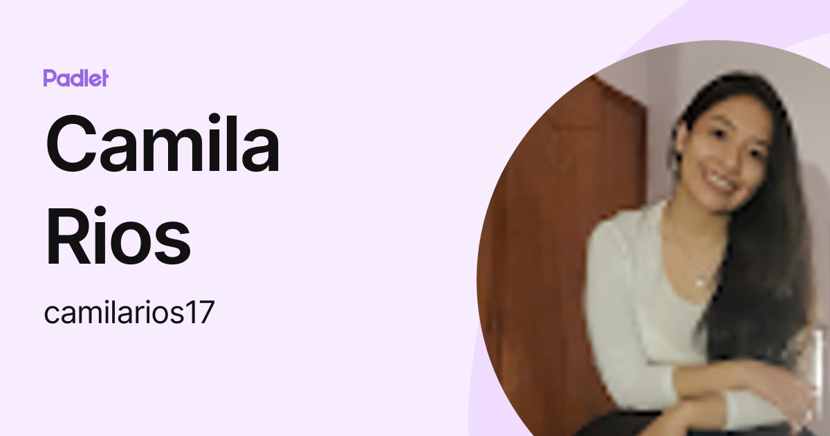Camila Rios (camilarios17) profile | Padlet