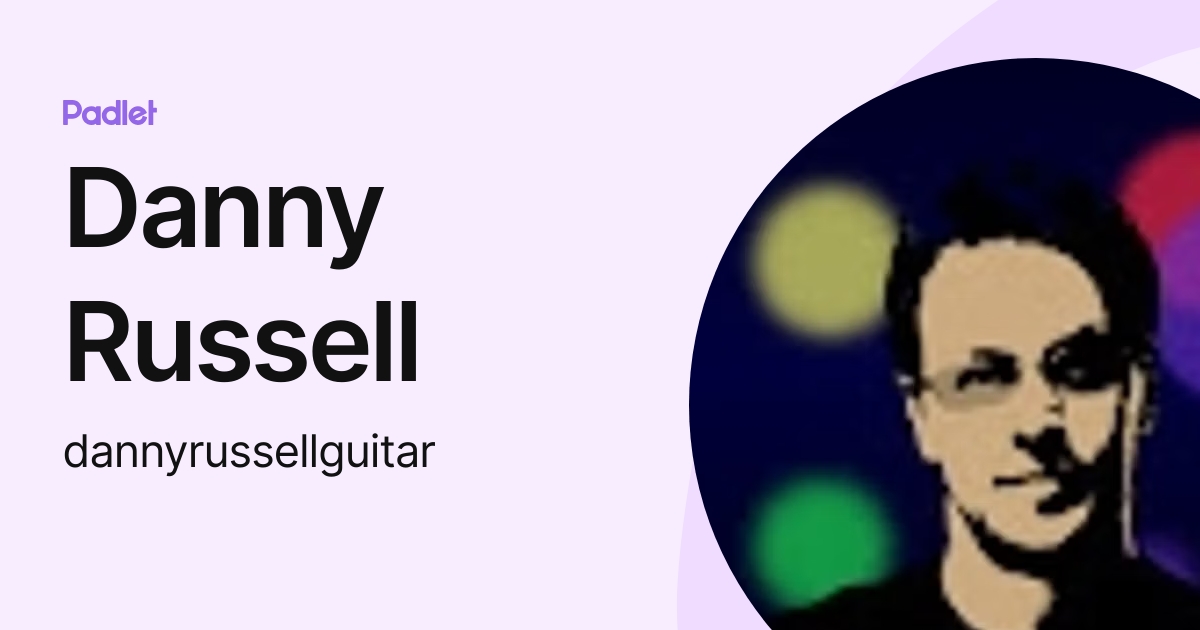 Danny Russell (dannyrussellguitar) profile | Padlet