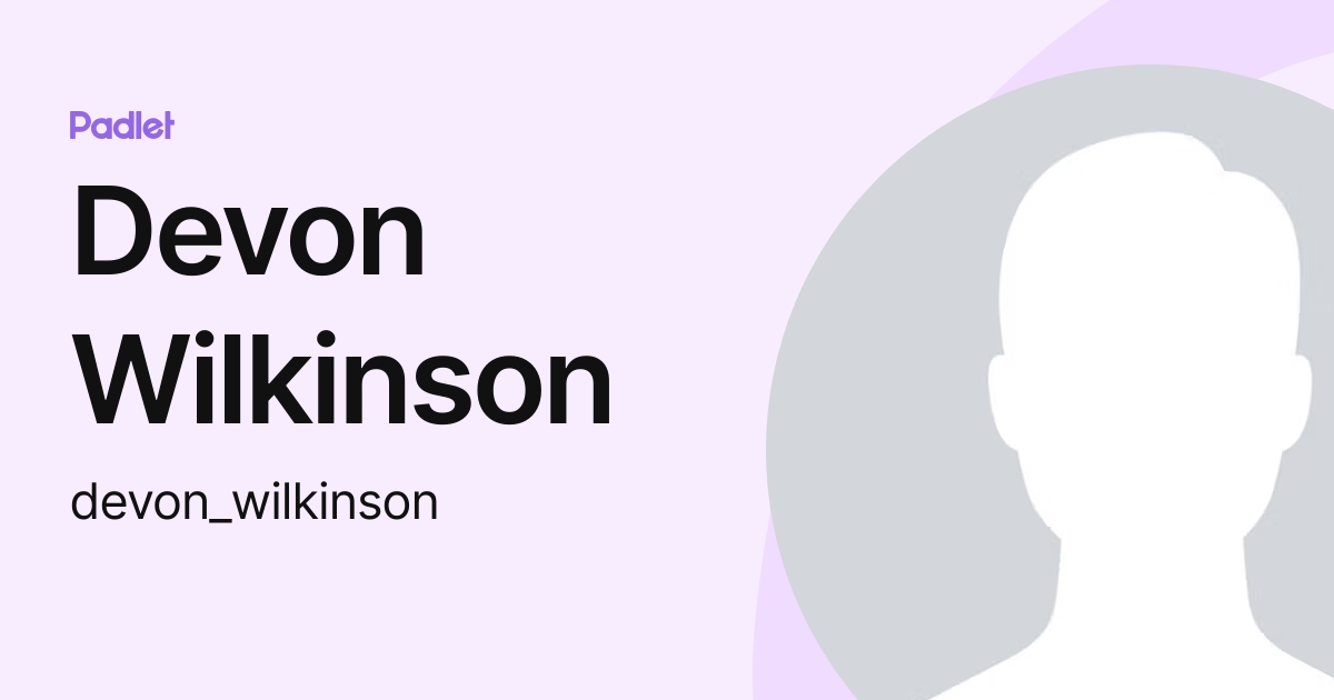Devon Wilkinson (devon_wilkinson) profile | Padlet