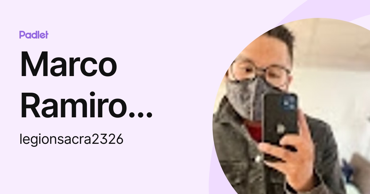 Marco Ramiro Hallasi Lara (legionsacra2326) profile | Padlet