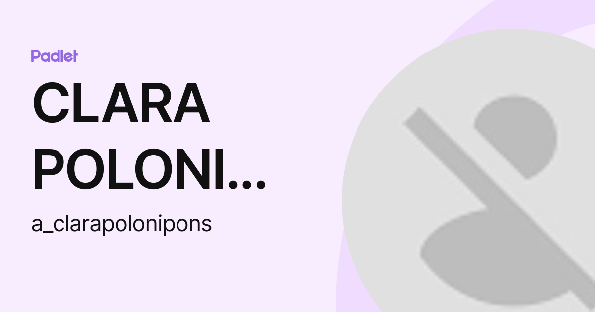 CLARA POLONI PONS (a_clarapolonipons) profile | Padlet