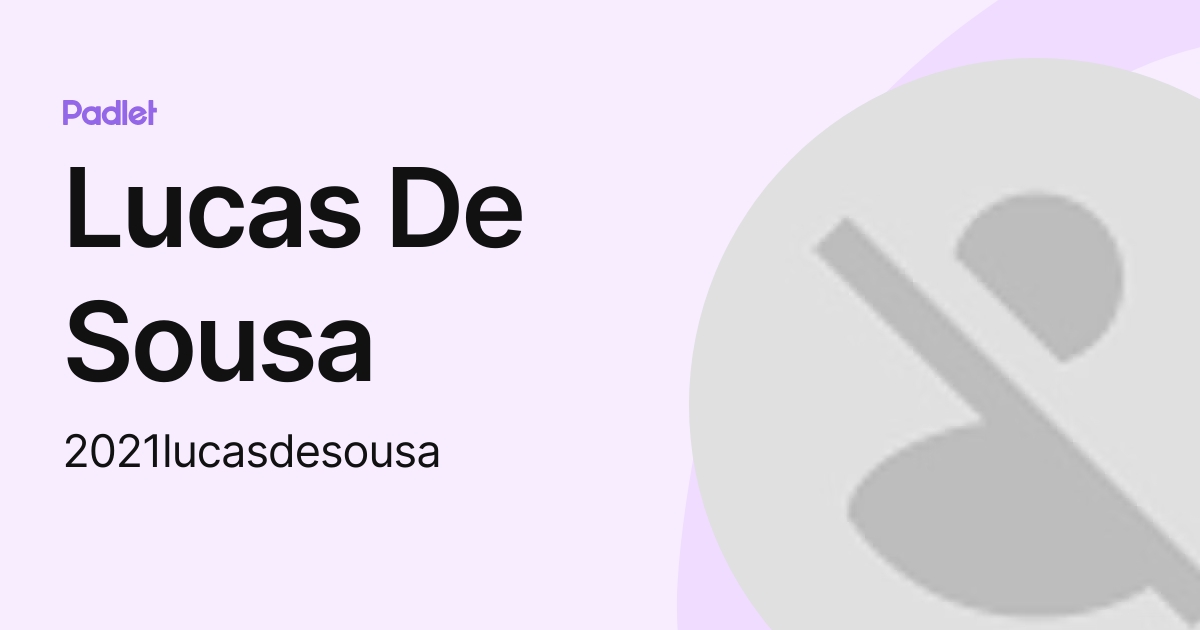 Lucas De Sousa (2021lucasdesousa) profile | Padlet