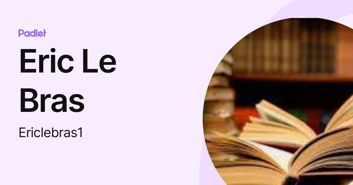 Eric Le Bras (Ericlebras1) profile | Padlet