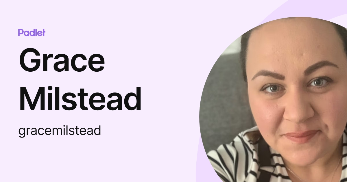 Grace Milstead (gracemilstead) profile | Padlet