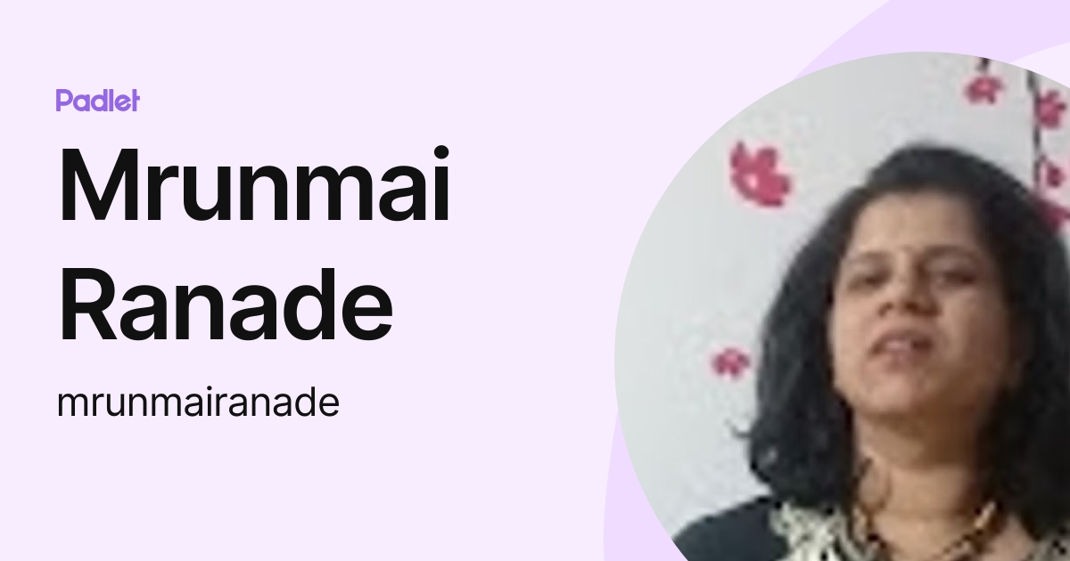 Mrunmai Ranade (mrunmairanade) profile | Padlet