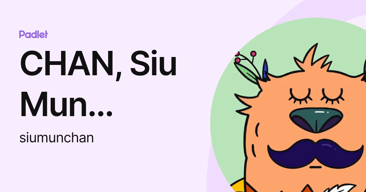 CHAN, Siu Mun [Student] (siumunchan) profile | Padlet