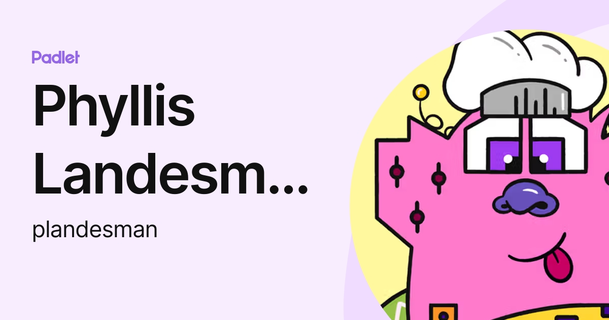 Phyllis Landesman (plandesman) profile | Padlet