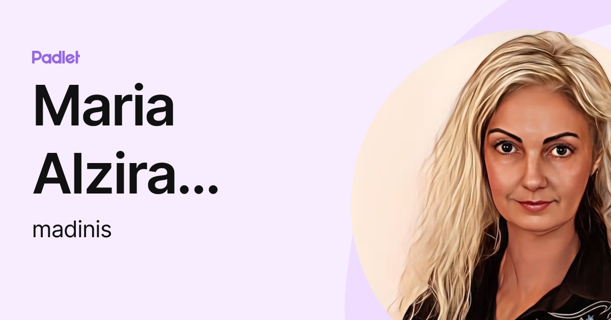 Maria Alzira Pimenta Dinis (madinis) profile | Padlet