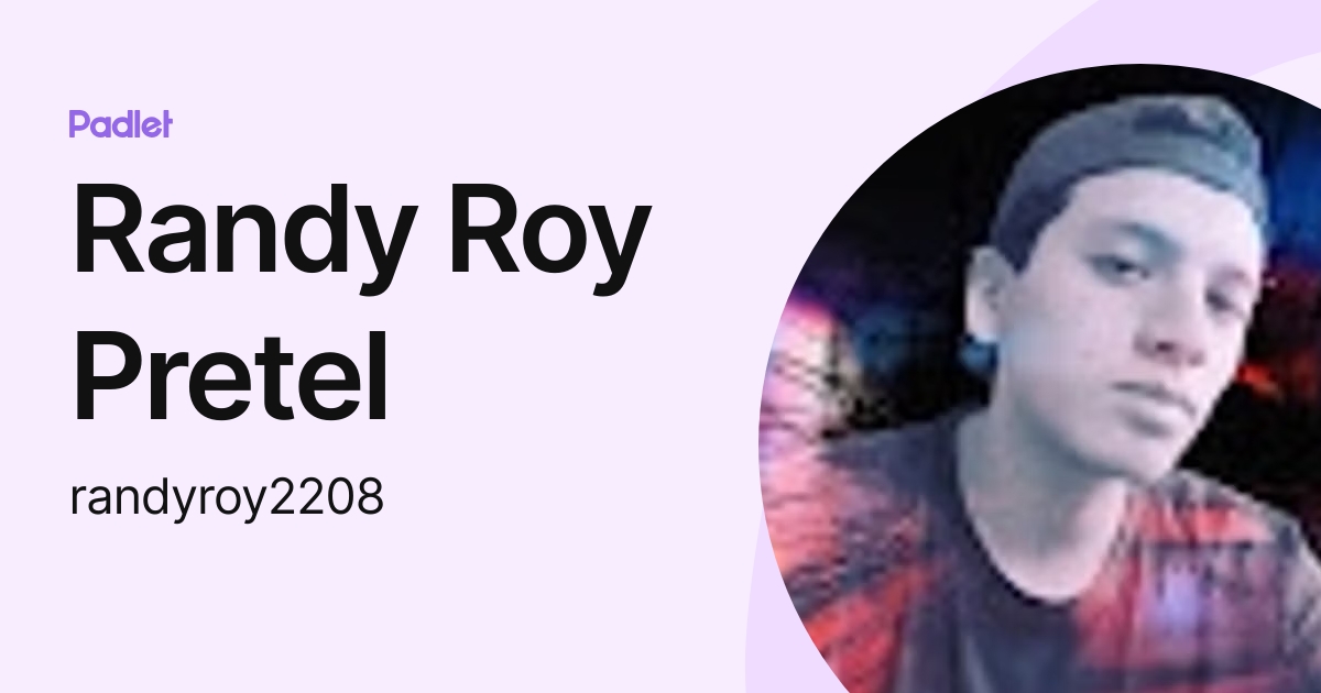 Randy Roy Pretel (randyroy2208) profile | Padlet