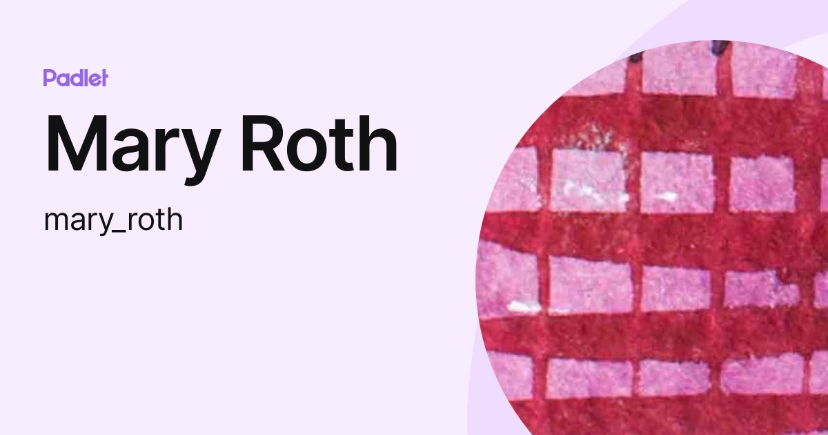 Mary Roth (mary_roth) profile | Padlet