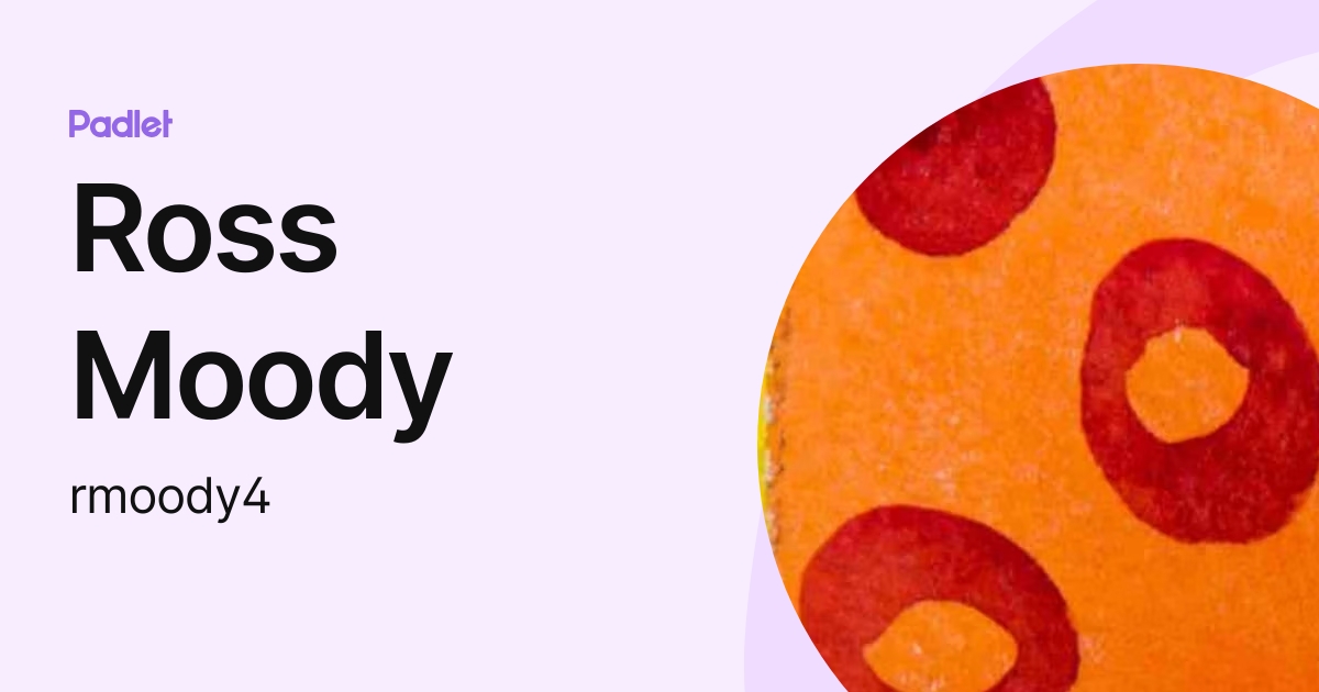 Ross Moody (rmoody4) profile | Padlet