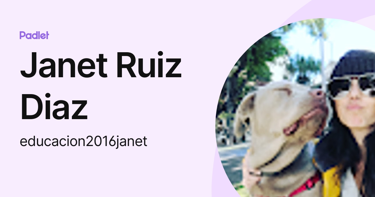 Janet Ruiz Diaz (educacion2016janet) profile | Padlet