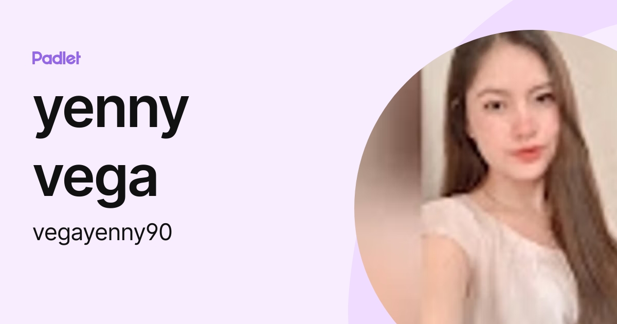 yenny vega (vegayenny90) profile | Padlet