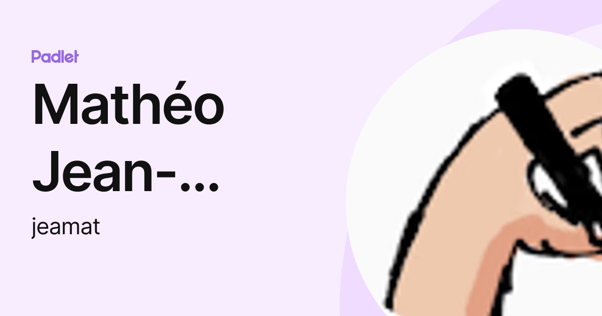 Mathéo Jean-Renaud (jeamat) profile | Padlet