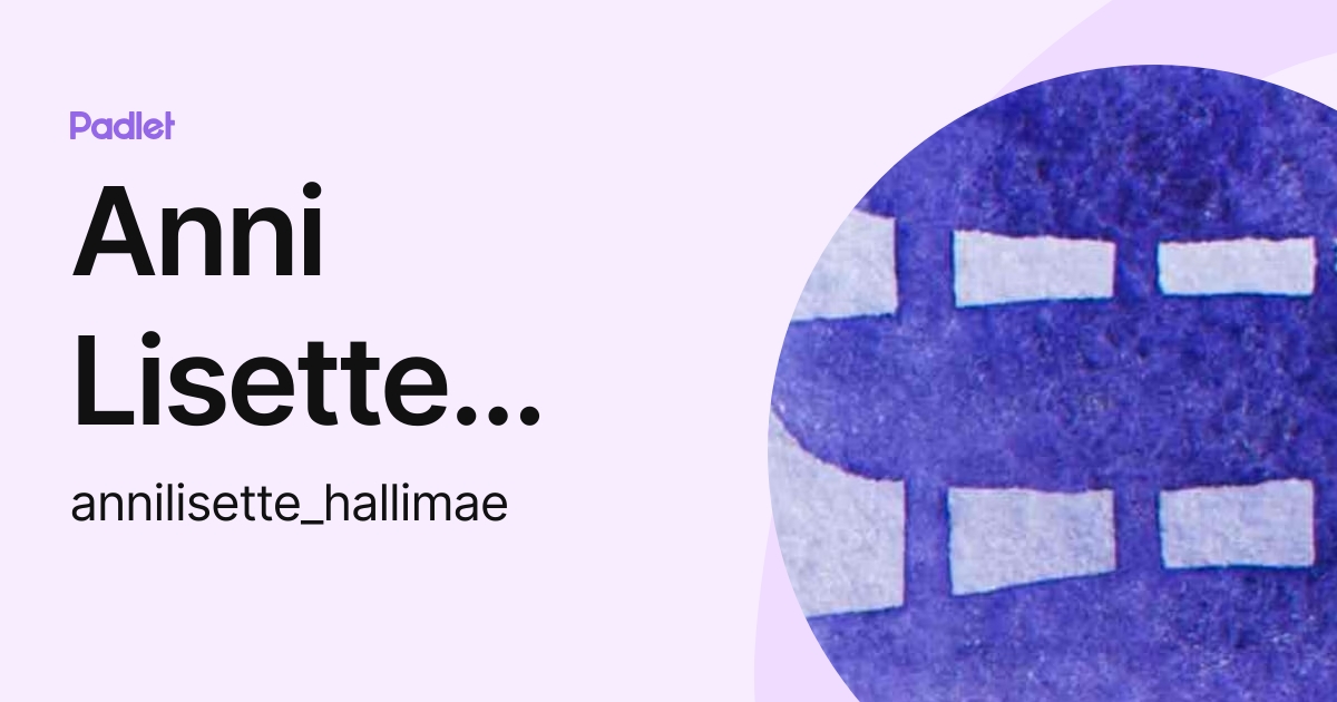 Anni Lisette Hallimäe (annilisette_hallimae) profile | Padlet