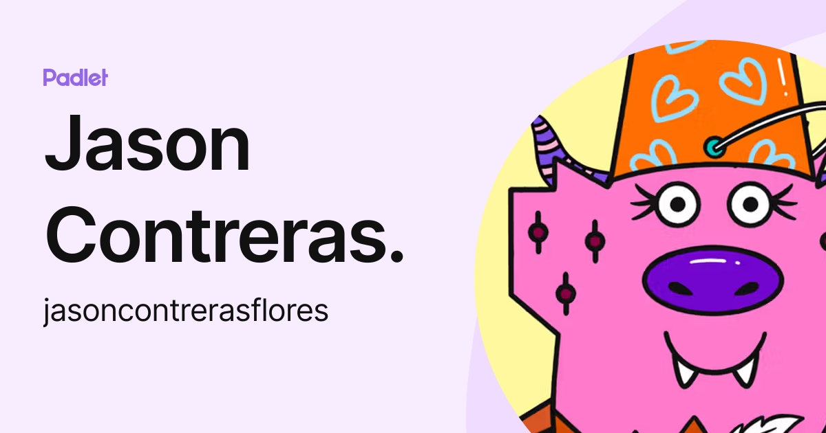 Jason Contreras. (jasoncontrerasflores) profile | Padlet