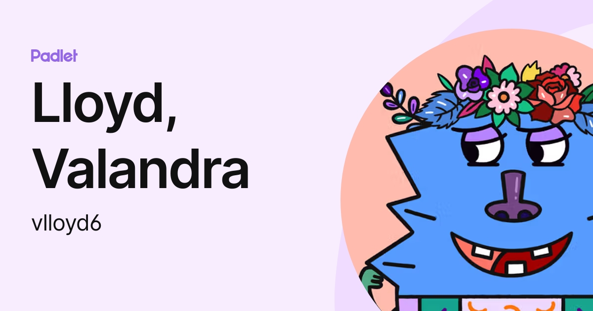 Lloyd, Valandra (vlloyd6) profile | Padlet