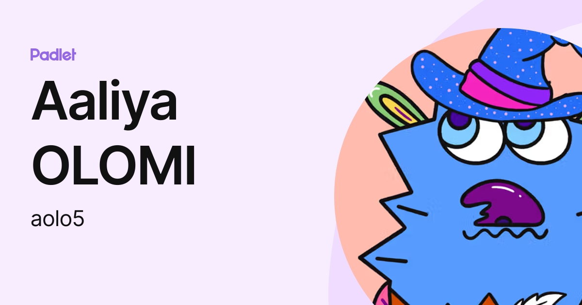 Aaliya OLOMI (aolo5) profile | Padlet