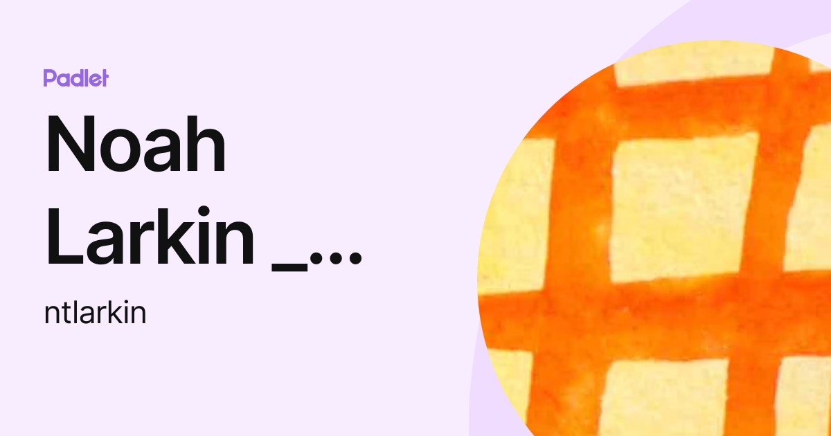 Noah Larkin _ Student - CentennialMS (ntlarkin) profile | Padlet