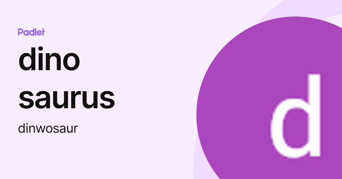 dino saurus (dinwosaur) profile | Padlet