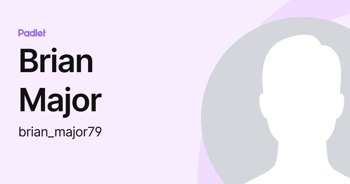 Brian Major (brian_major79) profile | Padlet