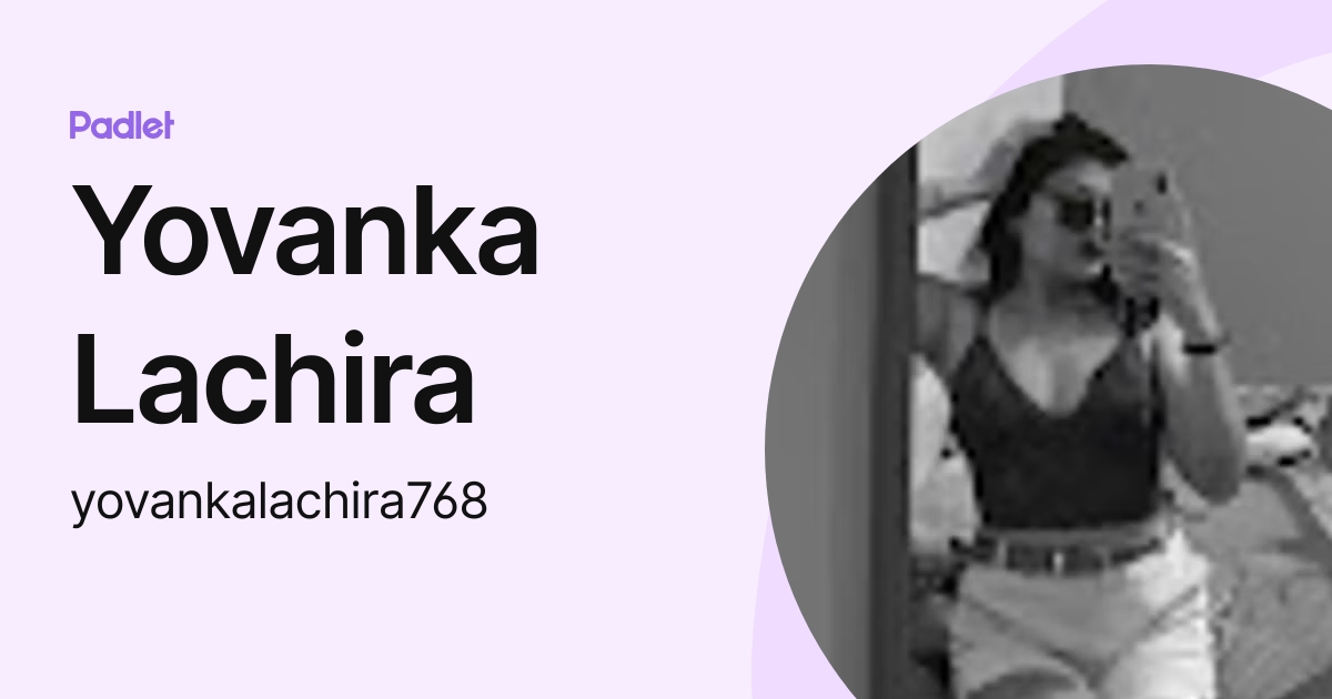 Yovanka Lachira (yovankalachira768) profile | Padlet