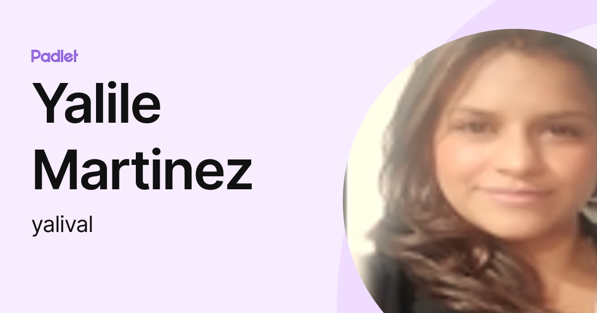 Yalile Martinez (yalival) profile | Padlet
