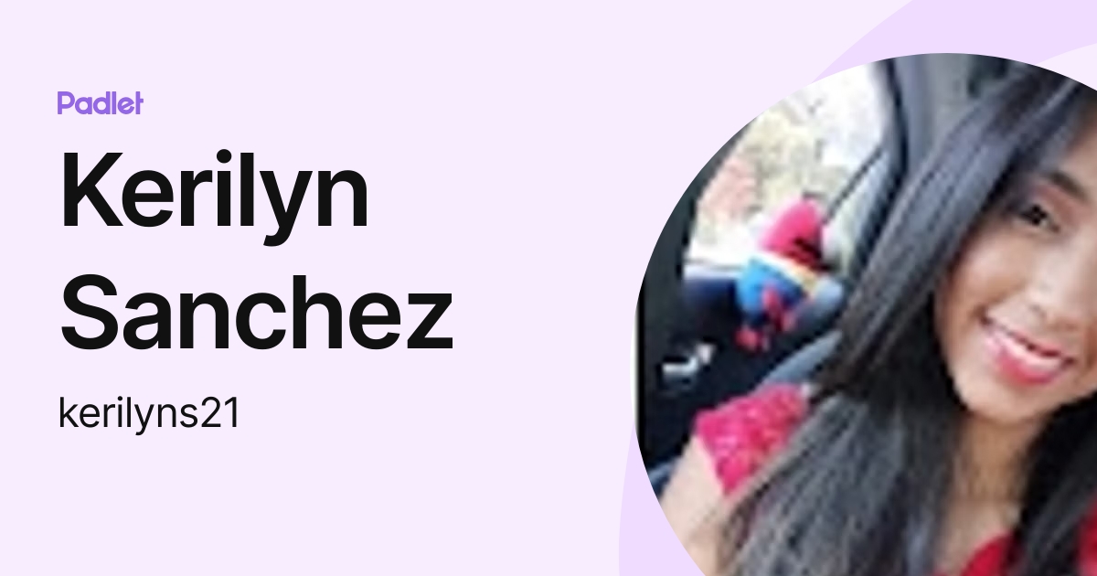 Kerilyn Sanchez (kerilyns21) profile | Padlet