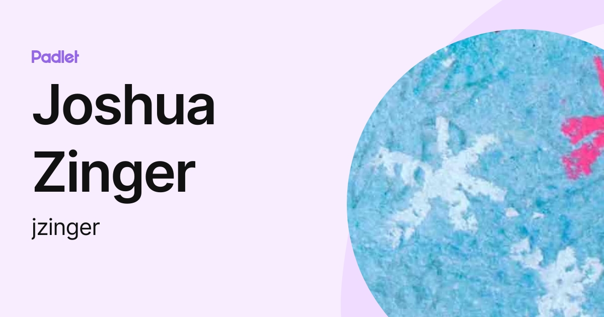 Joshua Zinger (jzinger) profile | Padlet