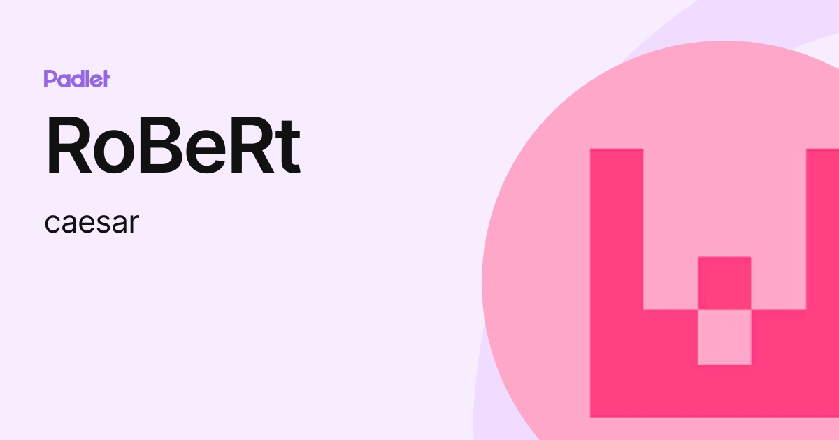 RoBeRt (caesar) profile | Padlet