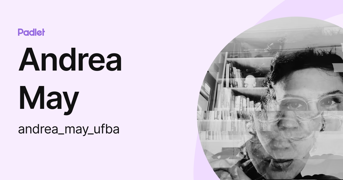 Andrea May (andrea_may_ufba) profile | Padlet