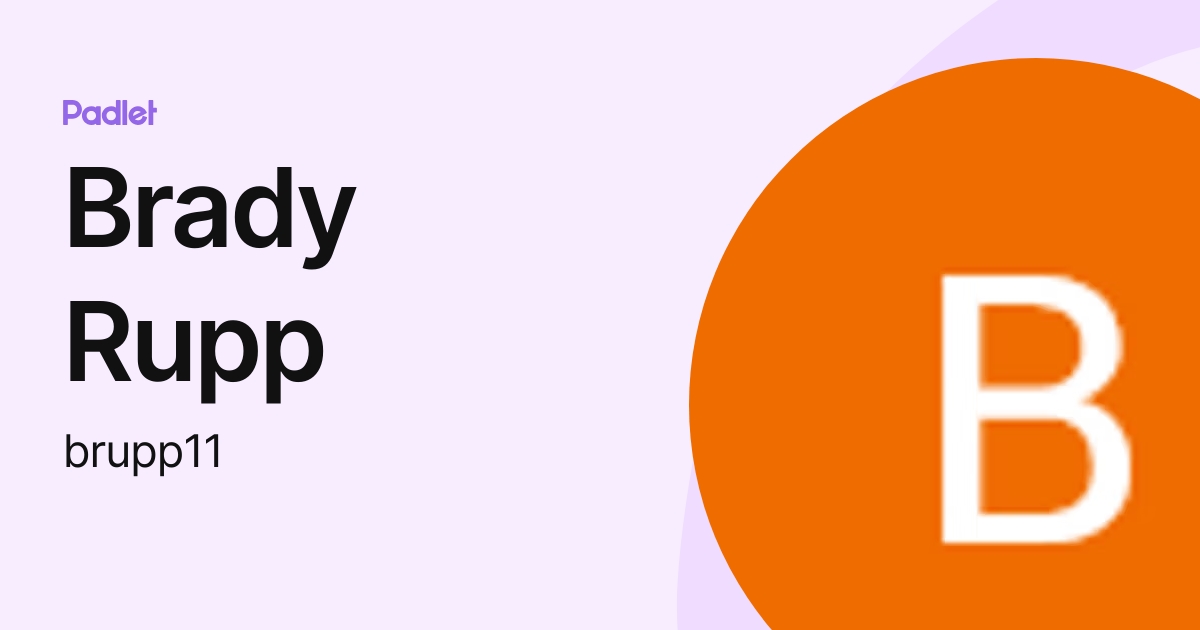 Brady Rupp (brupp11) profile | Padlet