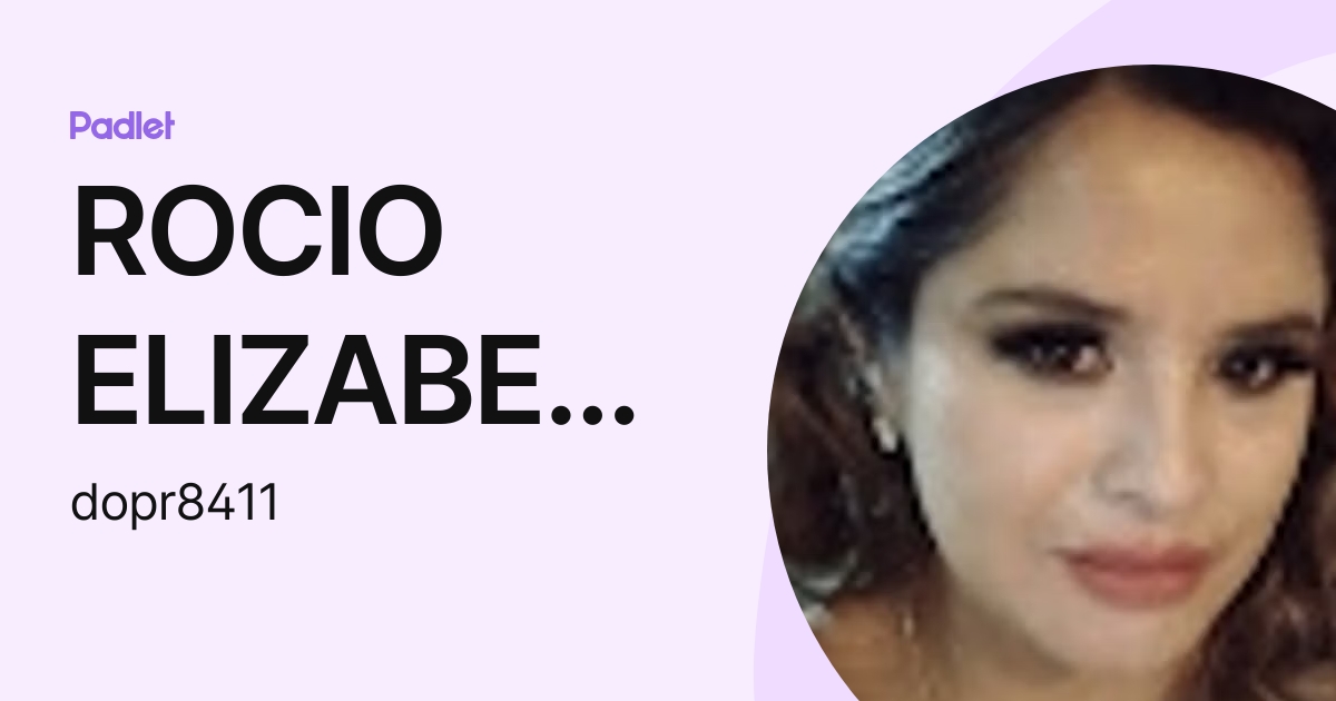 ROCIO ELIZABETH DON PEREZ (dopr8411) profile | Padlet