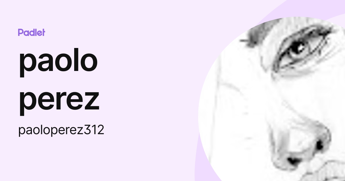 paolo perez (paoloperez312) profile | Padlet
