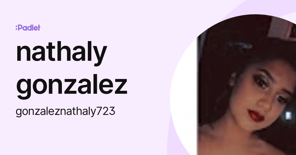 nathaly gonzalez (gonzaleznathaly723) profile | Padlet nathaly gonzalez (gonzaleznathaly723) profile | Padlet