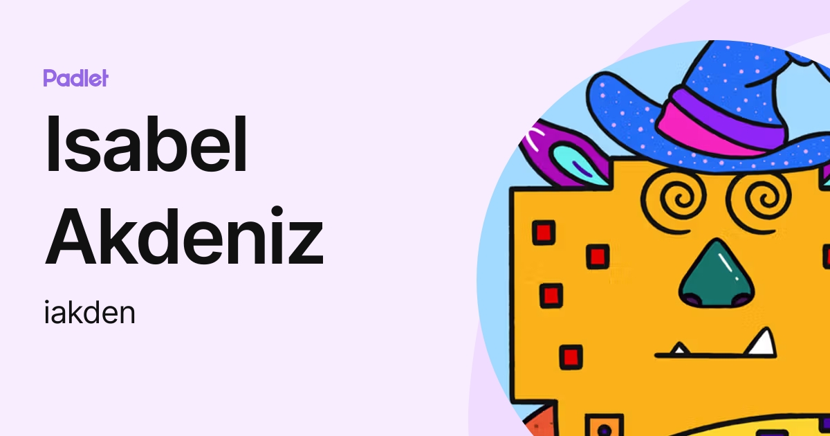 Isabel Akdeniz Iakden Profile Padlet
