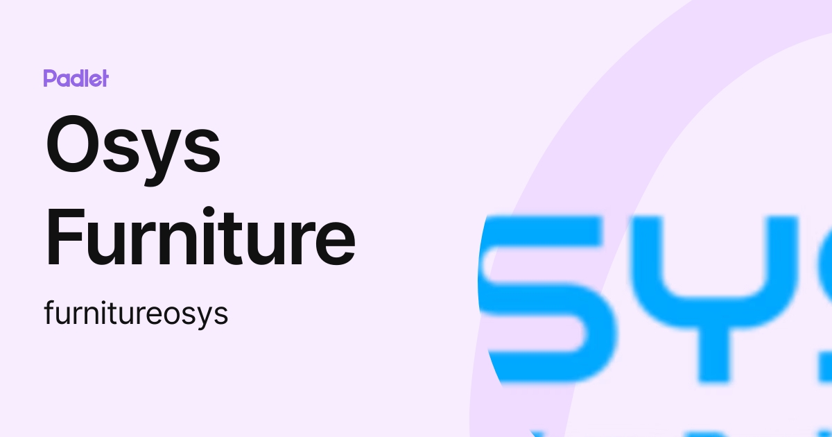 Osys Furniture (furnitureosys) profile | Padlet