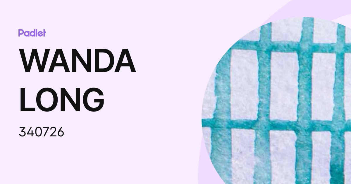 WANDA LONG (340726) profile | Padlet