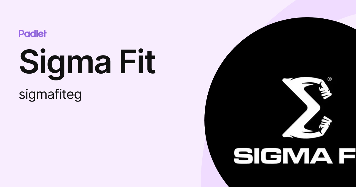 Sigma Fit (sigmafiteg) profile | Padlet