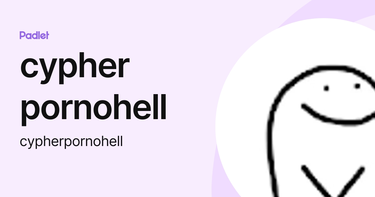 cypher pornohell (cypherpornohell) profile | Padlet